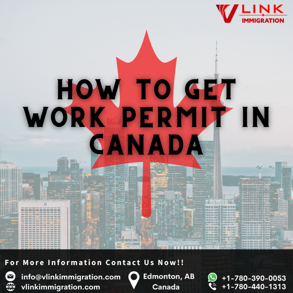 How to Get work Permit in Canada : For Foreign Nationals